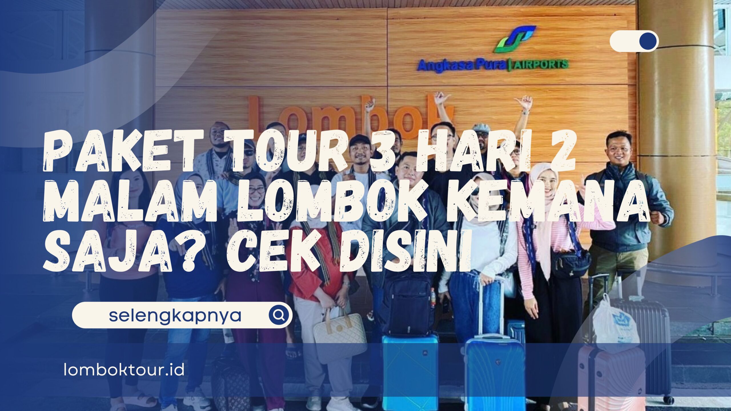 Paket Tour 3 Hari 2 Malam lombok Kemana saja? Cek disini!